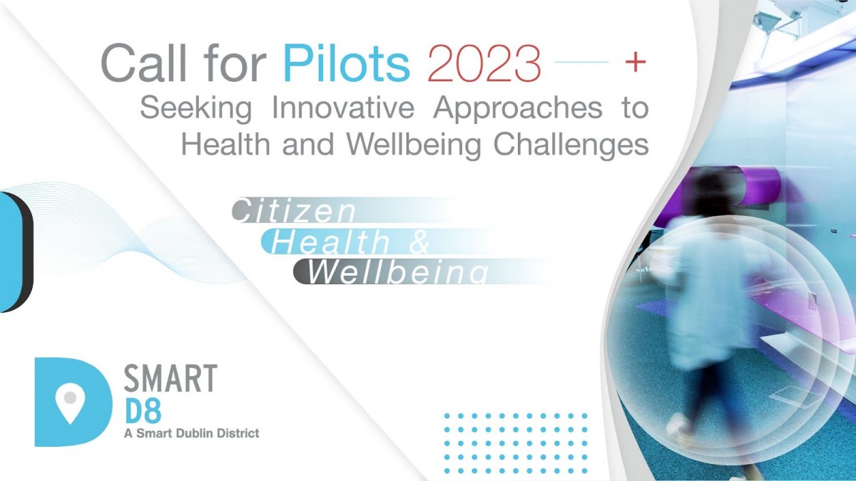 Smart D8 Call for Pilots 2023 : Call Now Closed - Smart Dublin